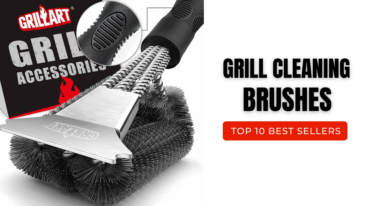 Grill Cleaning Brush. Top 10 Best Selling Grill Cleaning Brushes In May ...